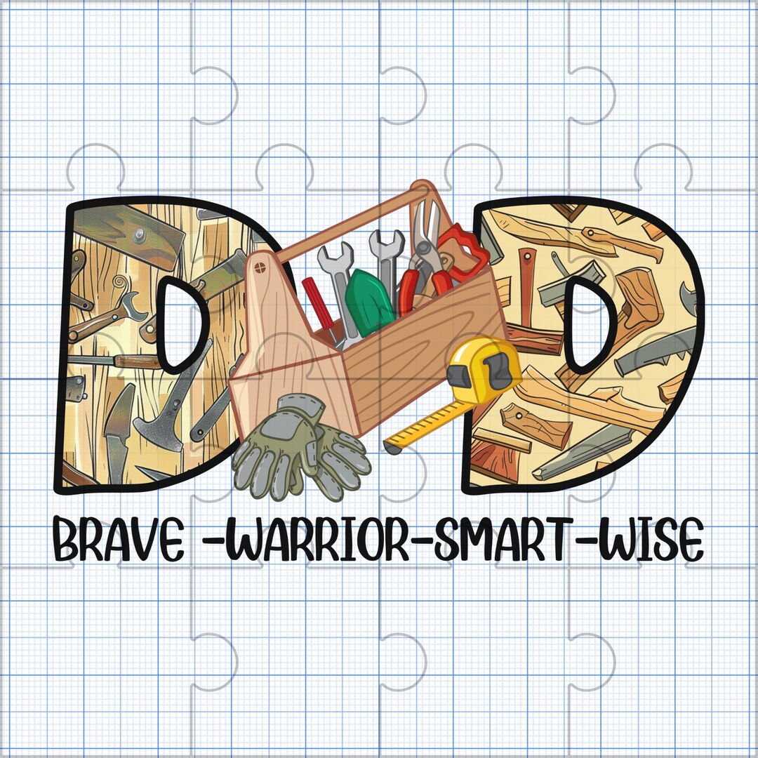 Father's Day He is Dad Brave Warrior Smart Wise PNG Fatherhood DTG ...