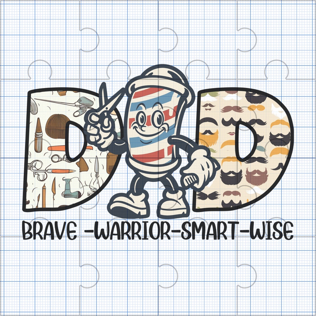 Father's Day He is Dad Brave Warrior Smart Wise PNG Barber Haircut ...