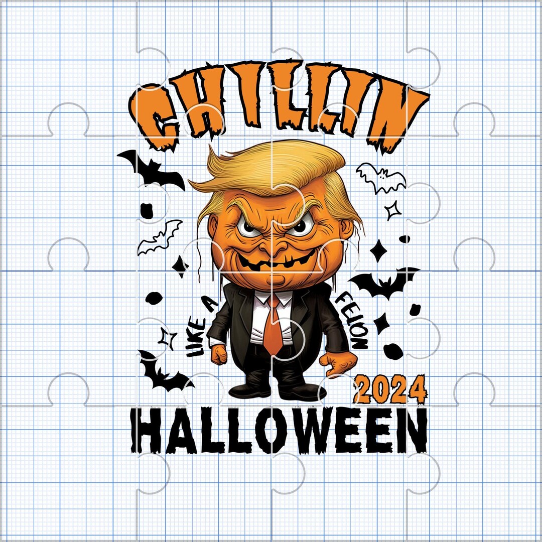 Chillin Like a Felon Trump PNG Trumpkin 2024 Wanted for A Second Term ...