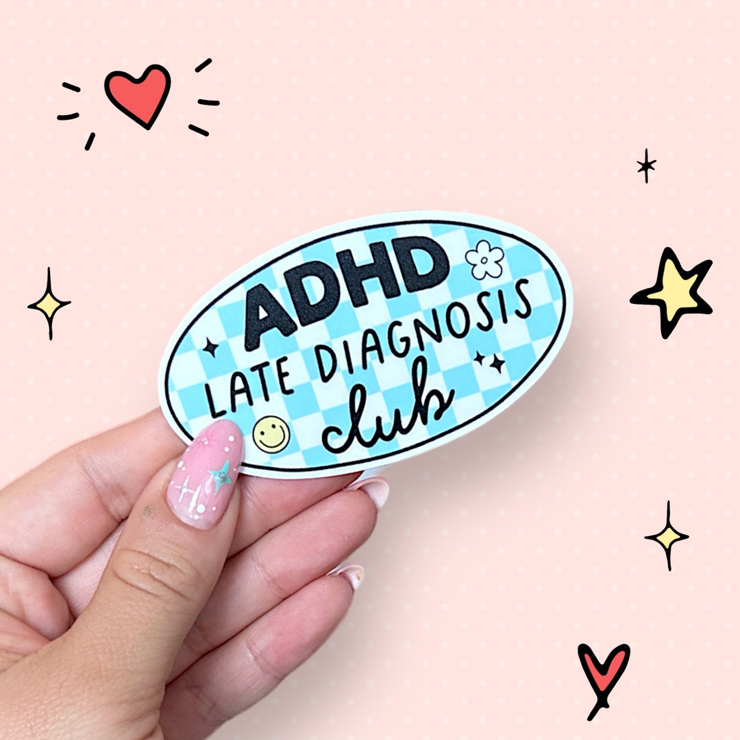 ADHD Sticker - 2.5 Inches - Vinyl Sticker - Waterproof - Adhd Late ...
