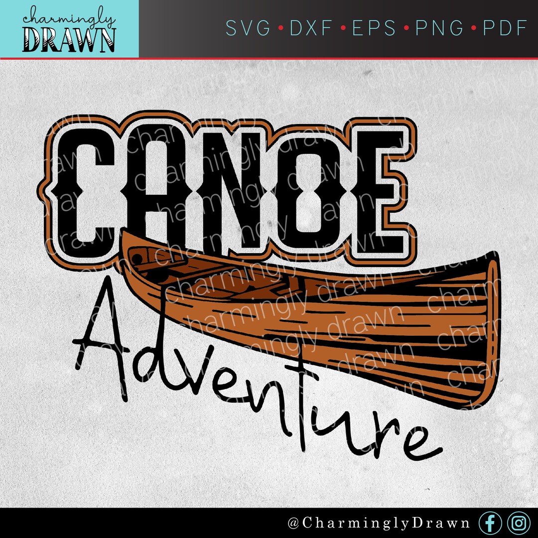 Canoe Adventure SVG Canoe Cut File for T-shirt Outdoor Enthusiasts Lake ...