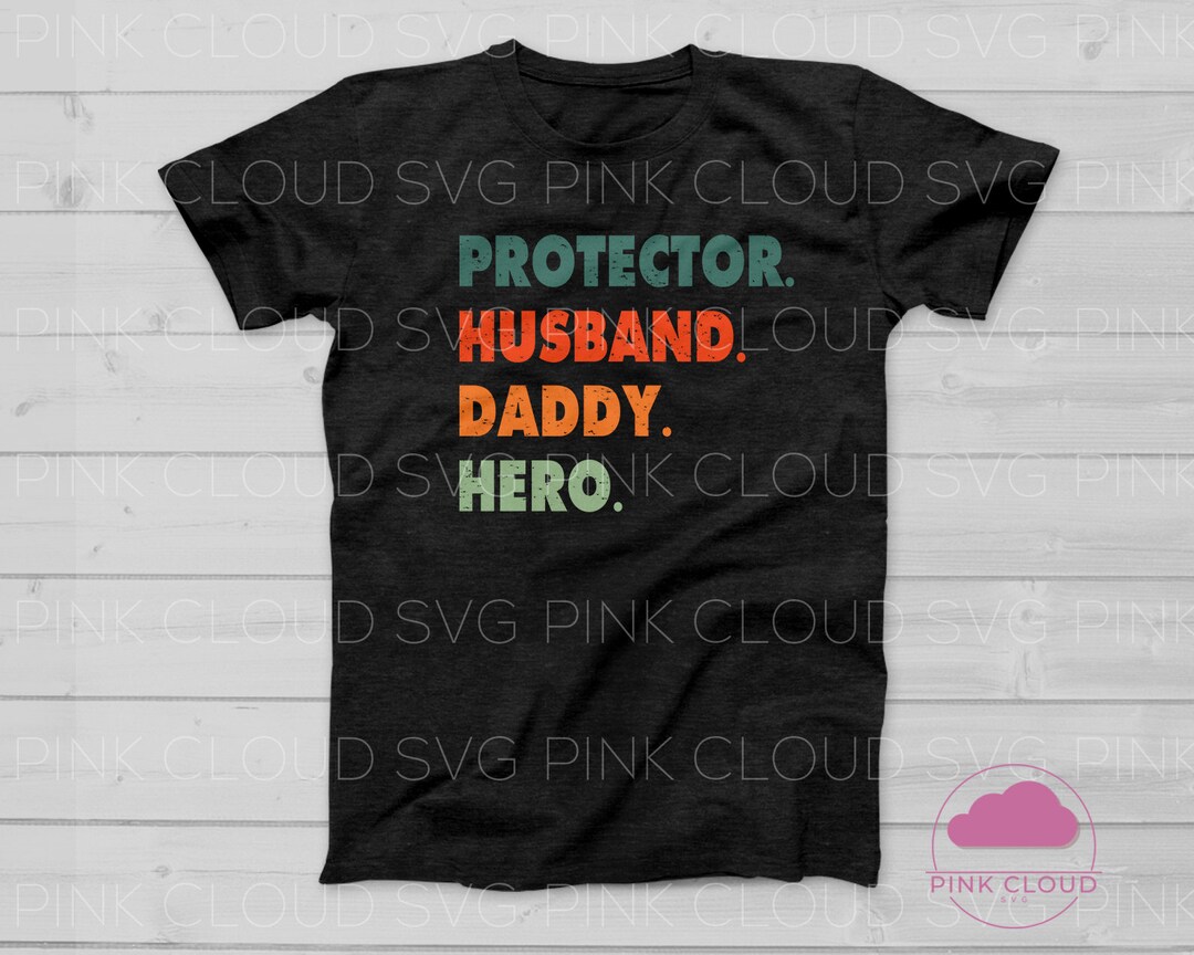 Protector Husband Daddy Hero Svg, Dad Svg, Papa Svg, Grandpa Svg ...