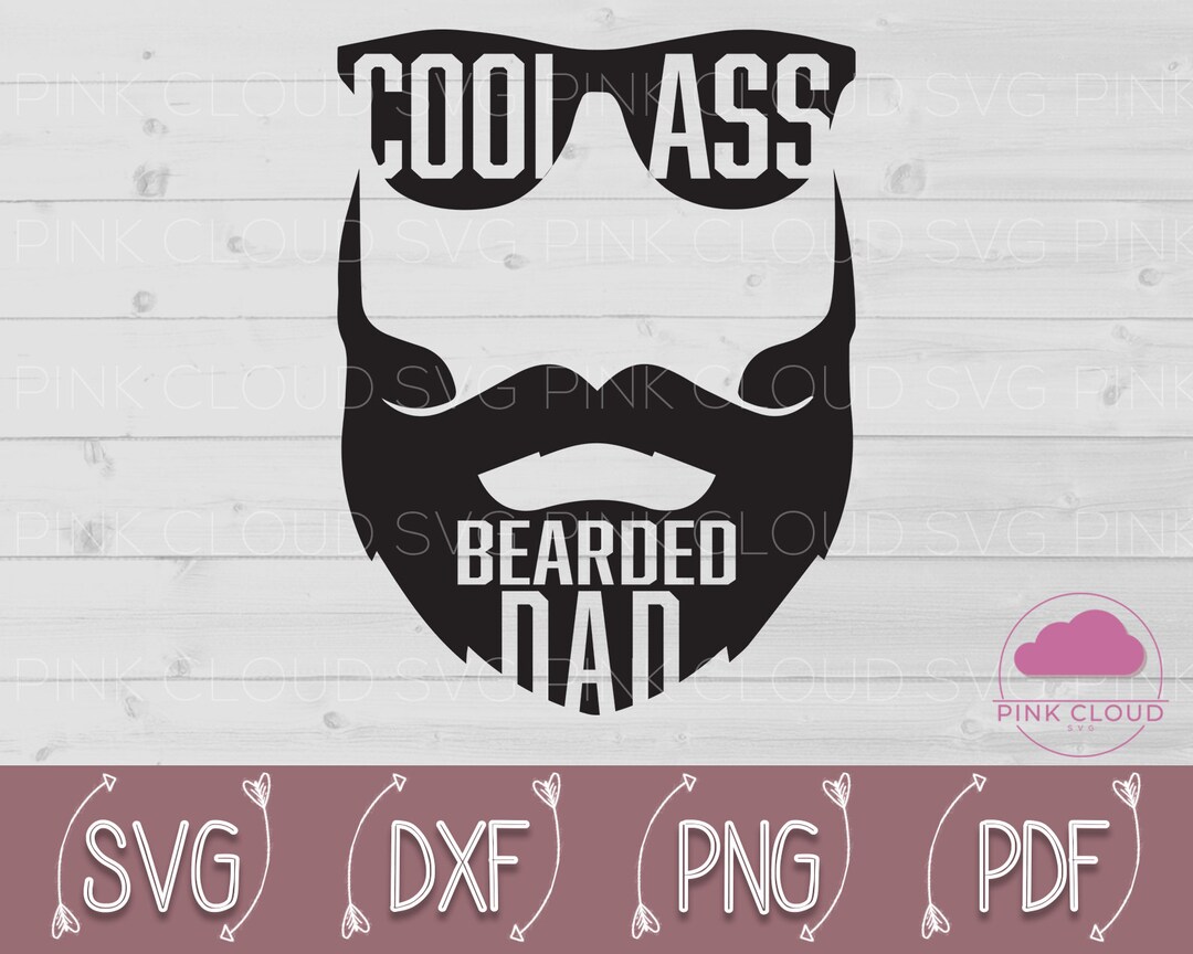 Bearded Dad, Beard Svg, Dad Svg, Father's Day Gift, Badass Dads Club ...