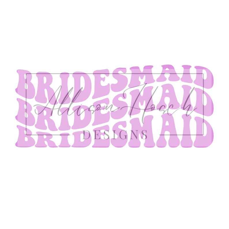 Bridesmaid Wavy SVG — Instant Download — Bridesmaid Svg, Bach Svg ...