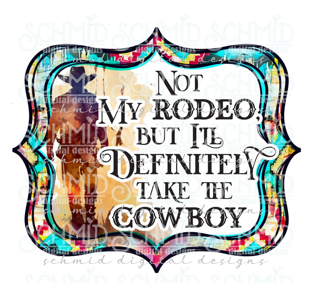 Not My Rodeo, Cowboy Shirt Png, Cowboy Png, Western Design, Western ...