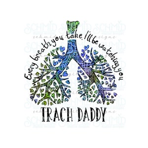 Trach Daddy, Trach Daddy Png, Trach Daddy Digital Design, Trach Daddy ...