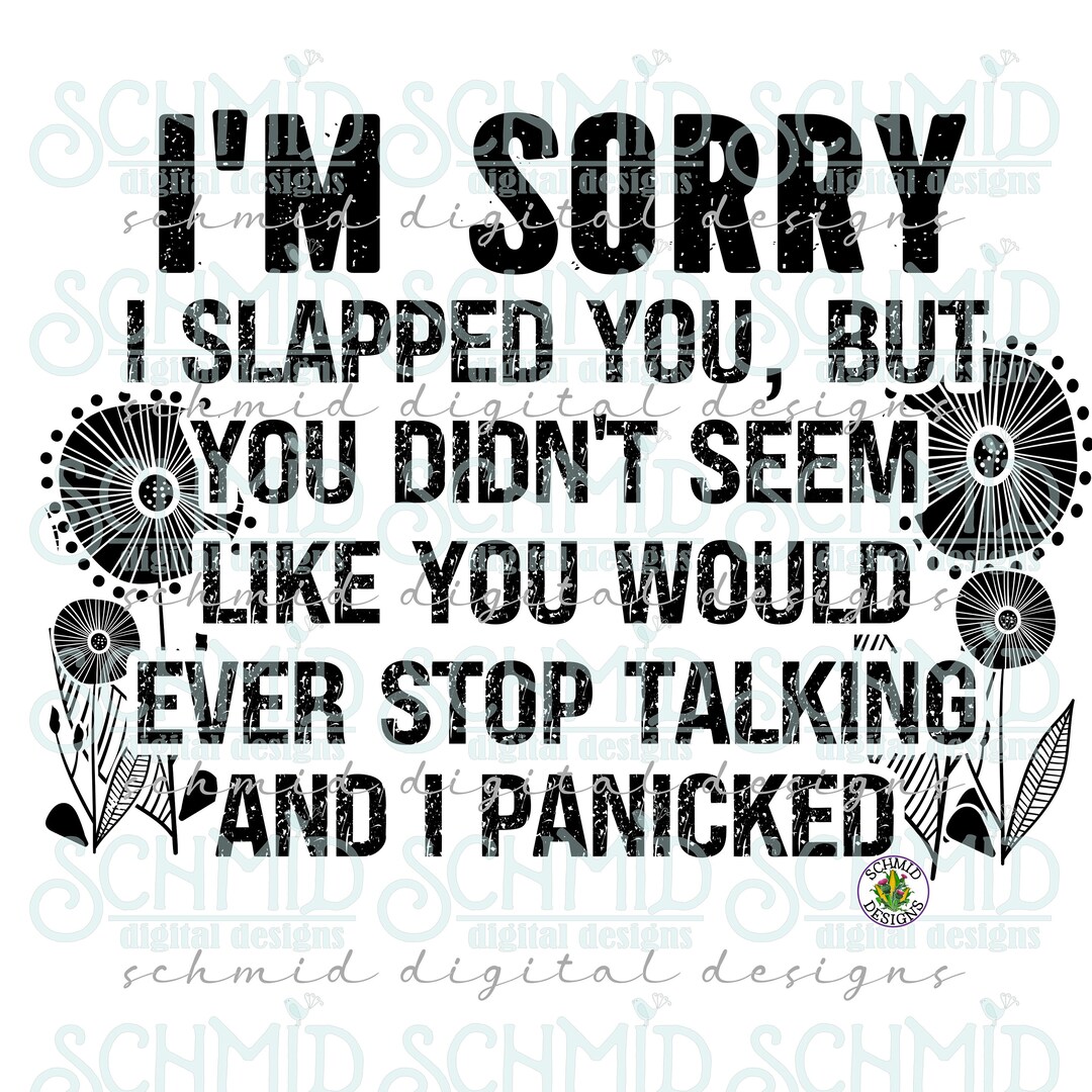 Sorry for Slapping You, Snarky PNG, Be Quiet, Shut Up, Digital Design ...