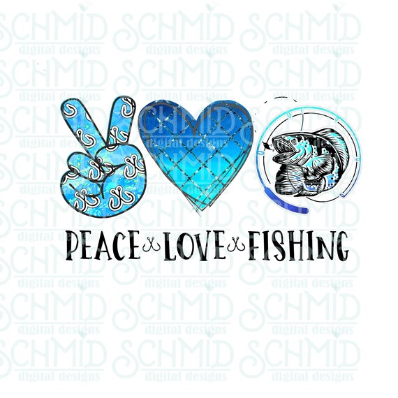 Peace Love Fishing PNG/ Peace Love Fishing/ DIGITAL DESIGN - Etsy