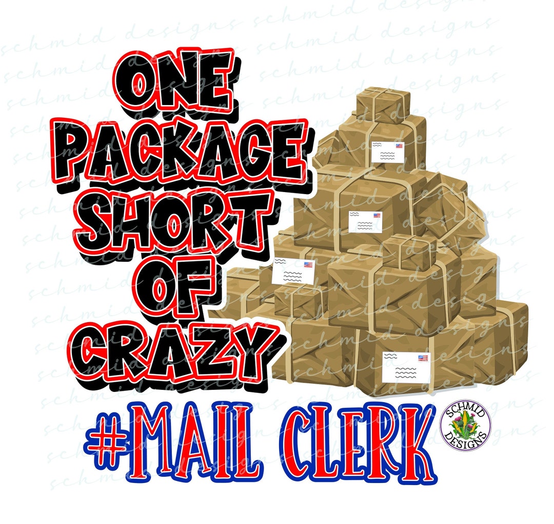 Mail Clerks, One Package Short of Crazy Png / #mailclerks / DIGITAL ...