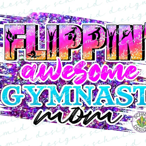 Flippin' Awesome Gymnastic Mom Png Gymnastics Designs - Etsy