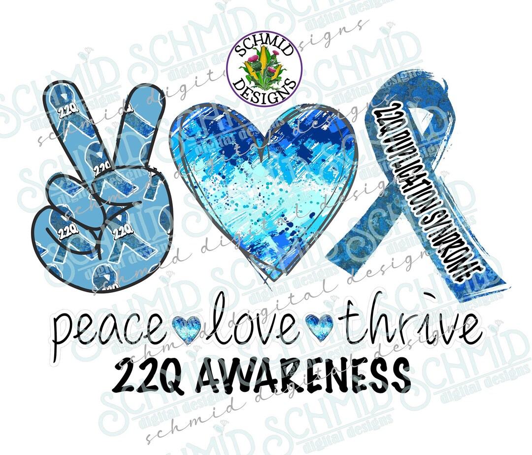 Peace Love 22Q Duplication Syndrome Png / 22q Duplication Syndrome Png ...