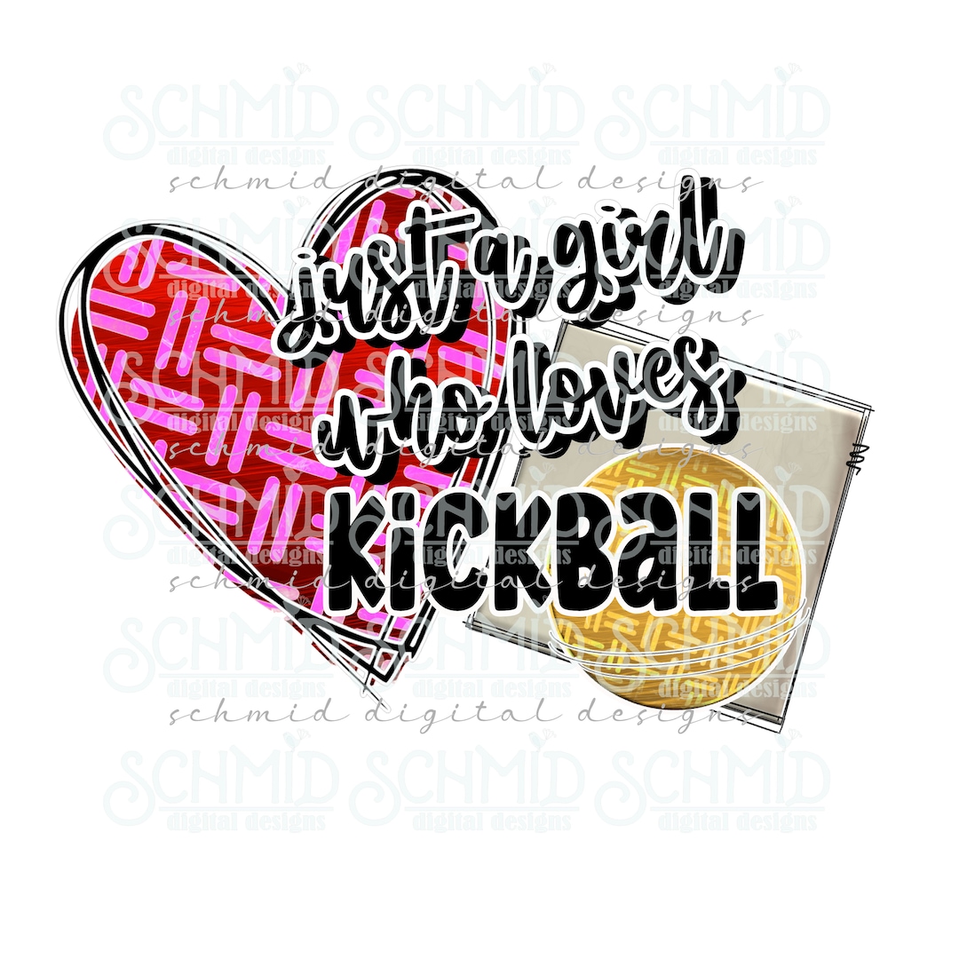 Custom Just a Girl Who Loves Kickball Png, Kickball Png, Kickball ...