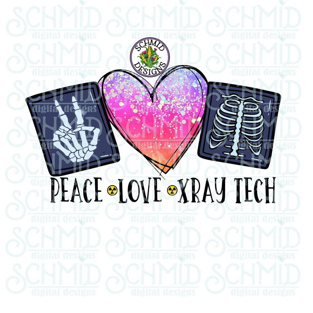 PEACE Love X-ray Tech Png / X-ray Tech Design /x-ray Tech /radiological ...