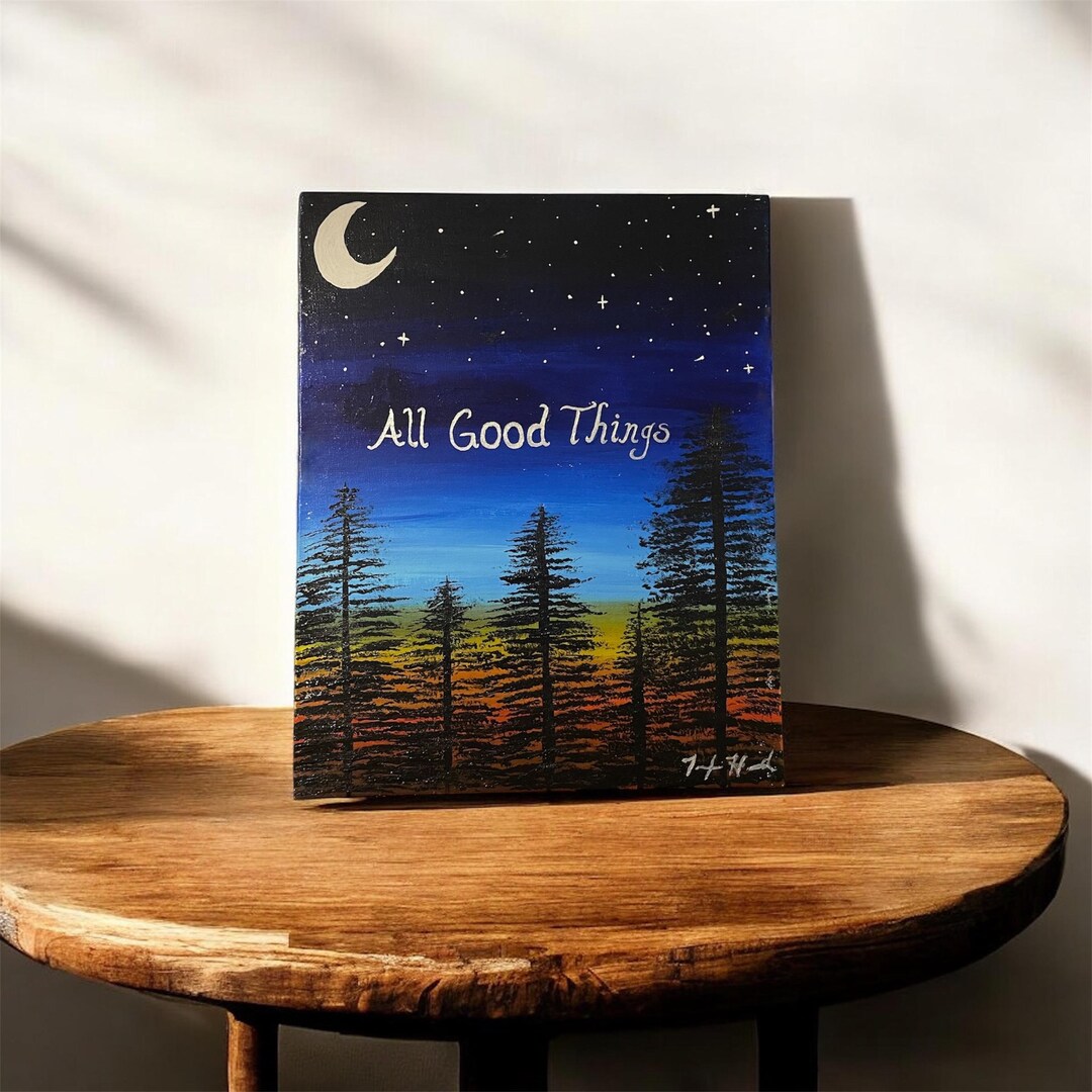 Night Sky Painting: "all Good Things" Quote, Forest Silhouette (11.75 ...