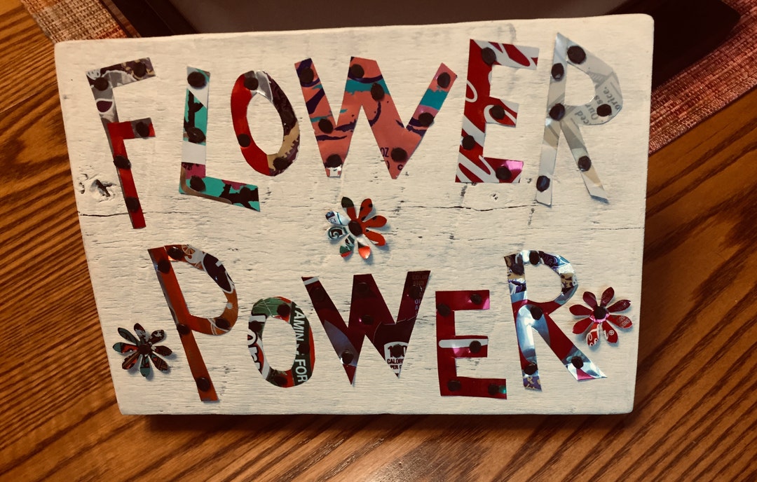 Flower Power Sign - Handmade Soda Can Art on Wood - Upcycled, Fun Gift ...