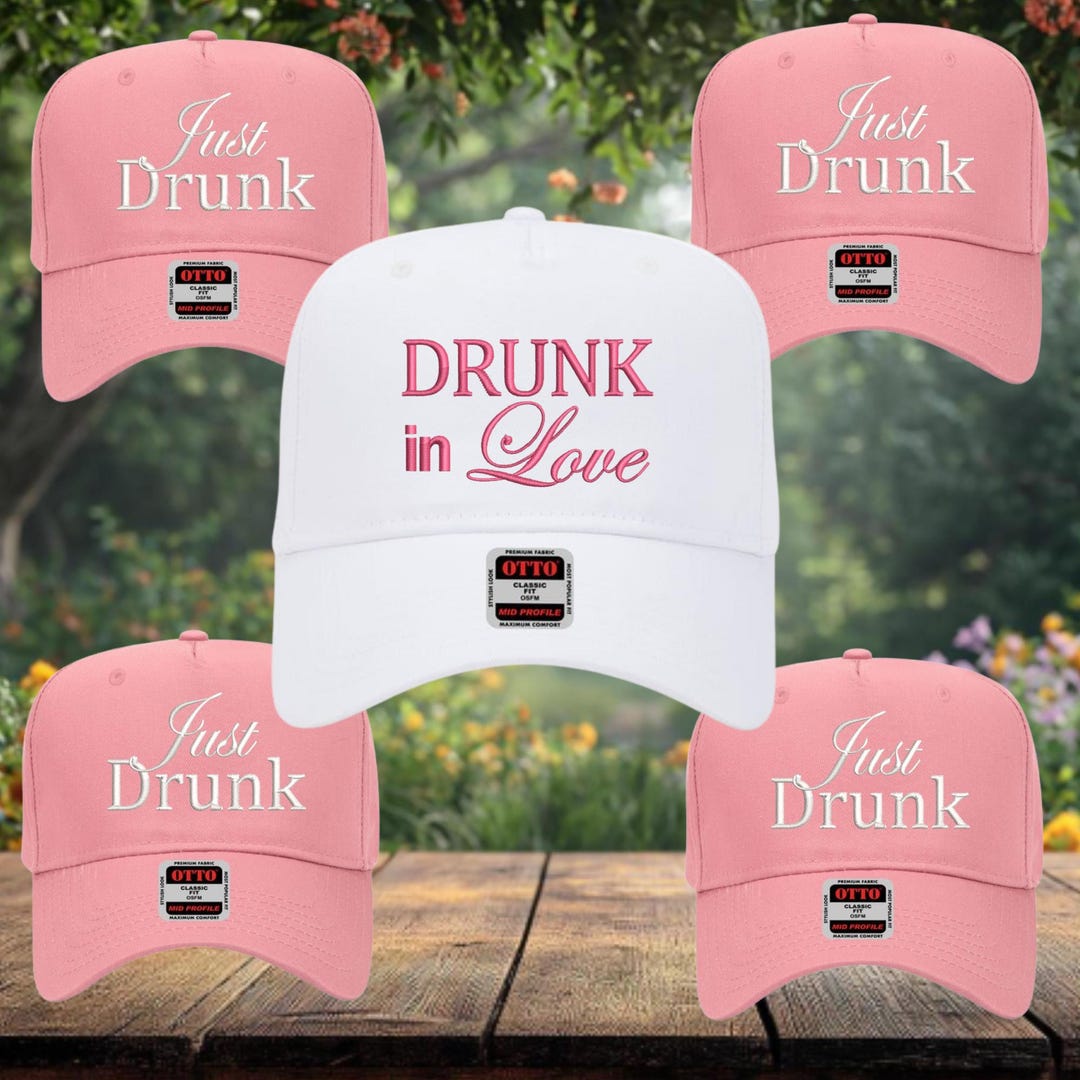 Drunk in Love & Just Drunk Hat, Embroidered Bachelorette Party Cap - Etsy