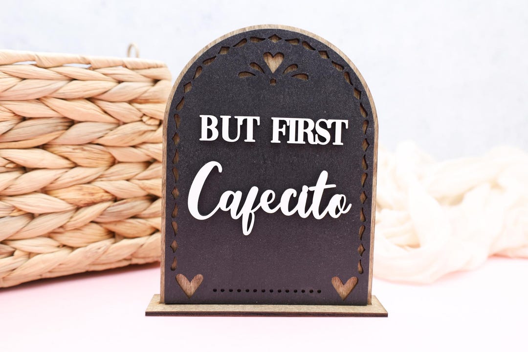 Wooden but First Cafecito: Coffee Bar Sign With Stand - Etsy