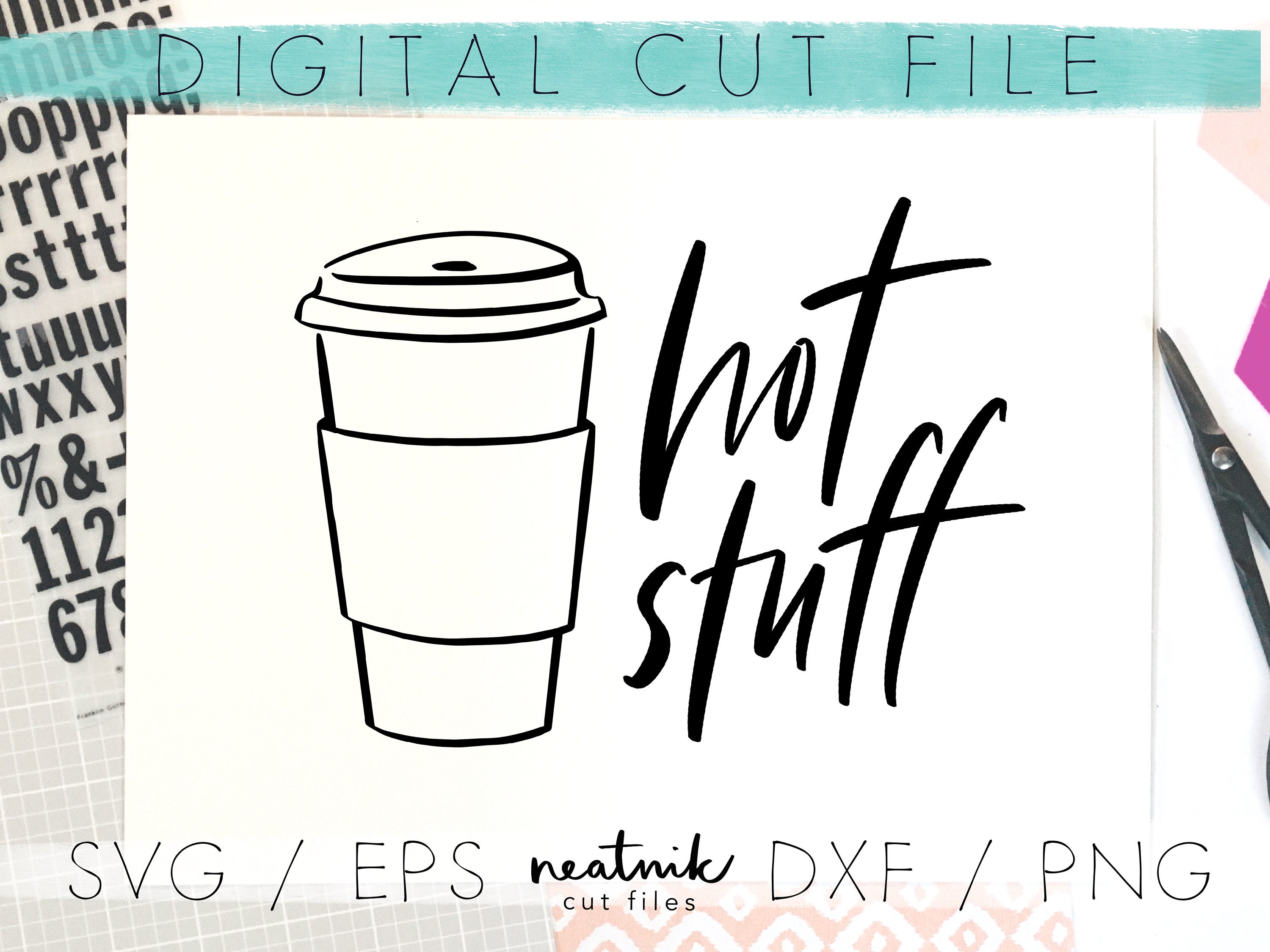 Coffee SVG Latte SVG Hot Stuff Svg Mocha SVG Iced Coffee Svg to Go Cup ...