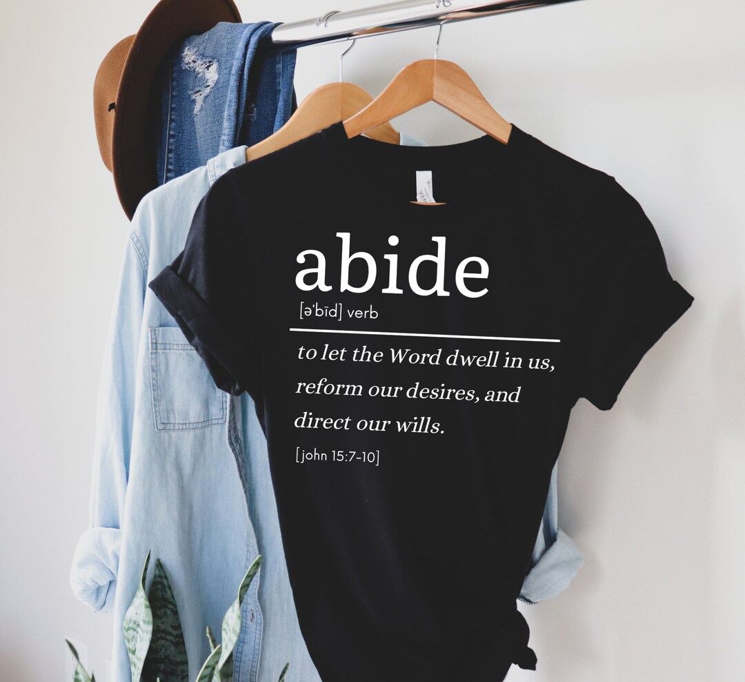 Abide Definition Shirt Bible Shirt Christian Shirt Faith Shirt Jesus ...