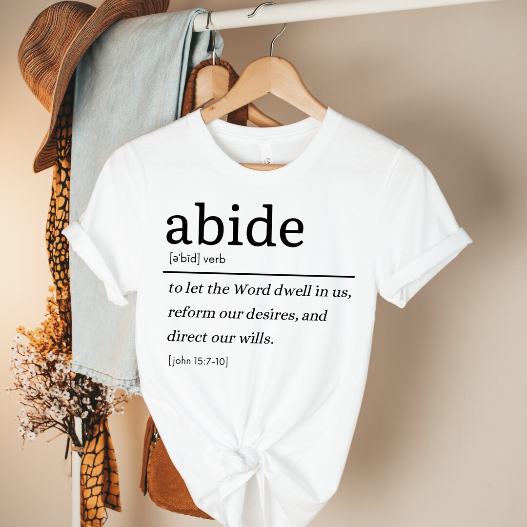 Abide Definition Shirt Church Shirt Religious Shirt Inspirational Shirt ...