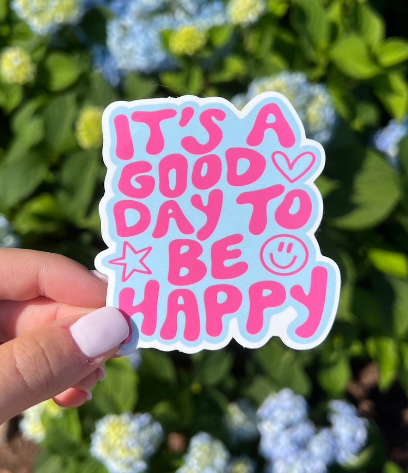 It's A Good Day to Be Happy Vinyl Sticker - Etsy
