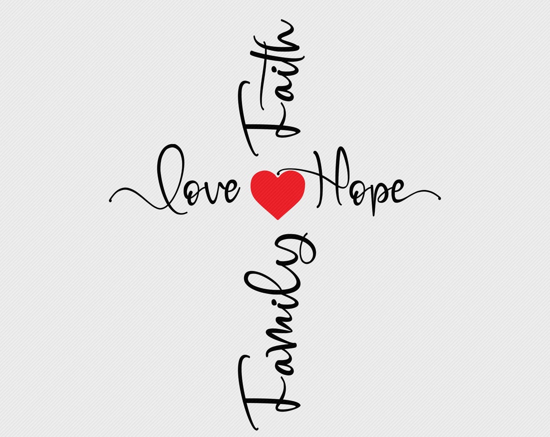 Faith Love Hope Family SVG, Christian Cross With Heart, Instant ...