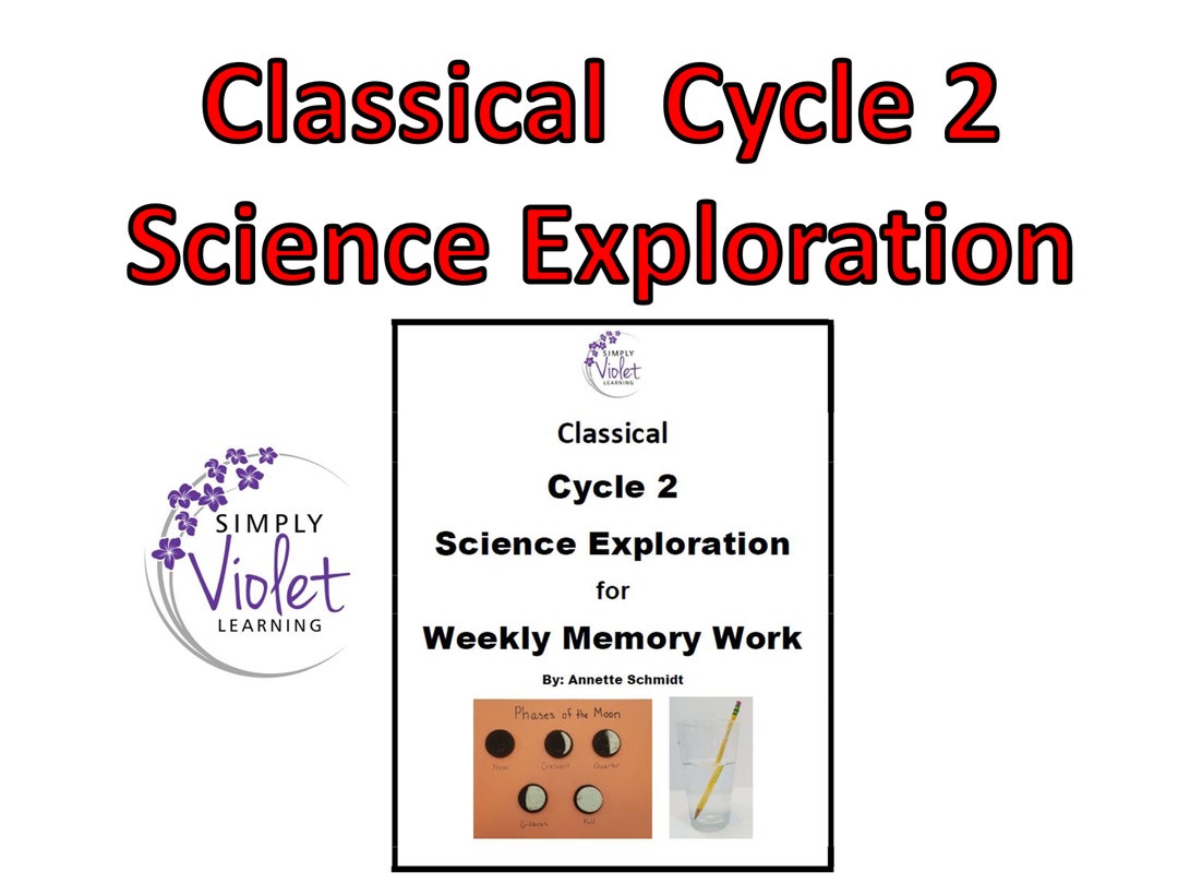 Classical Conversations Cycle 2 SCIENCE Exploration for Weekly Science ...
