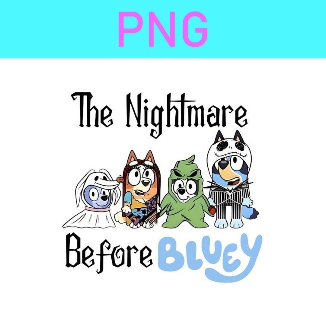 Bluey the Nightmare Before Halloween Png Bluey Halloween Png - Etsy Ireland