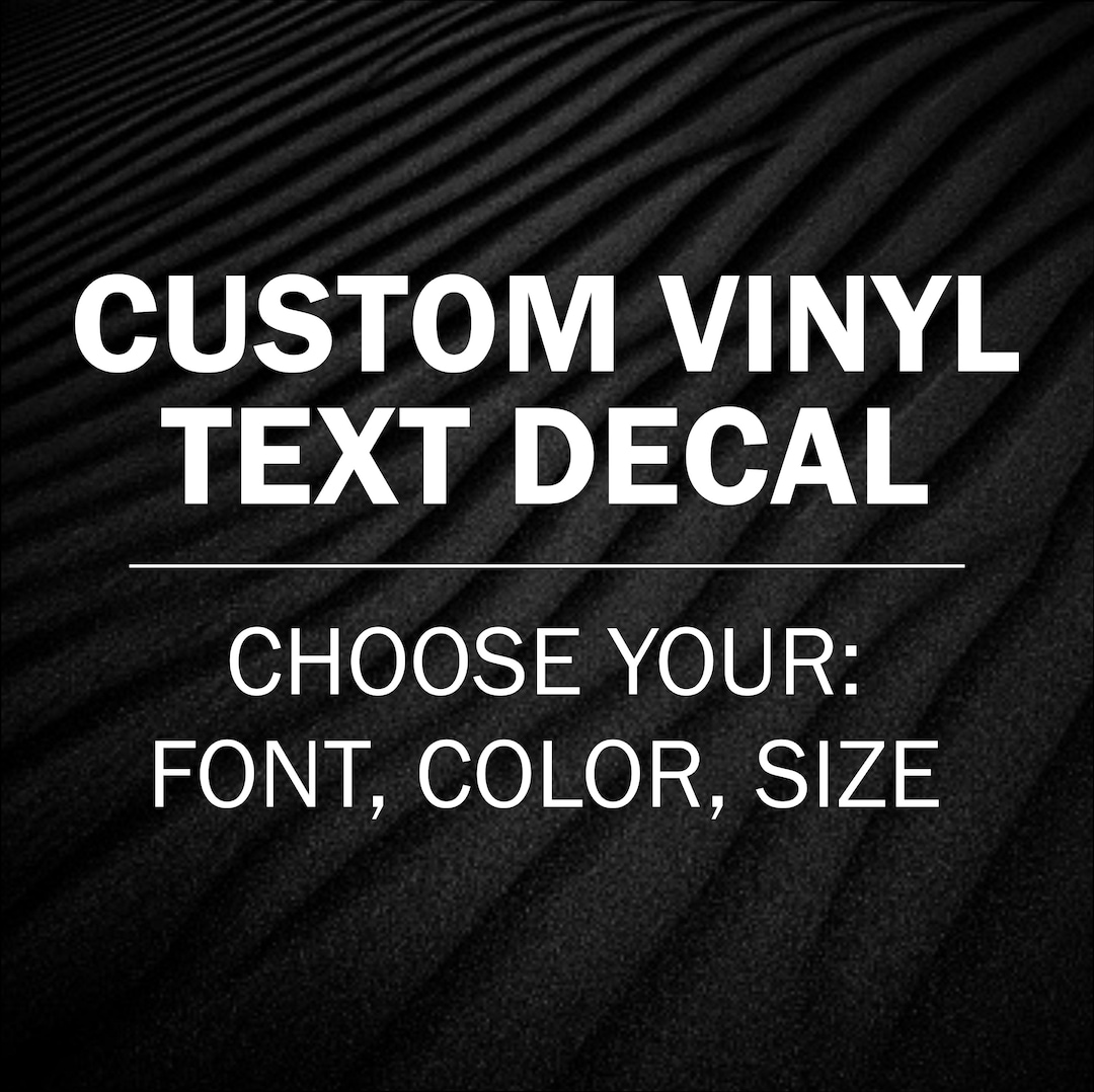 Custom Decals Choose Your Font, Color, Size Custom Vinyl Text Decal ...