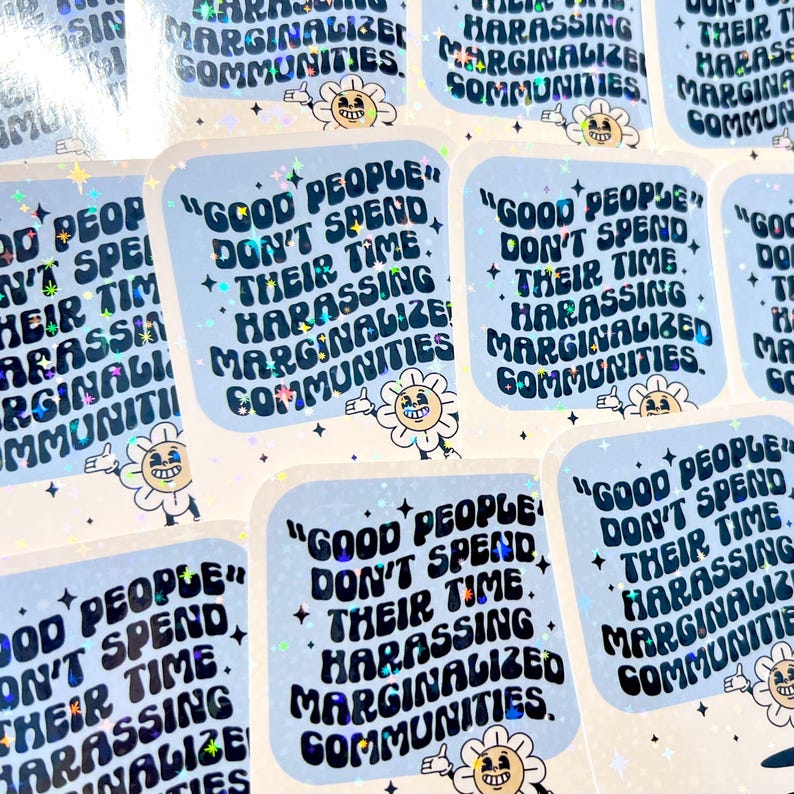 Good People Sticker - Don't Harass Marginalized Communities Social ...