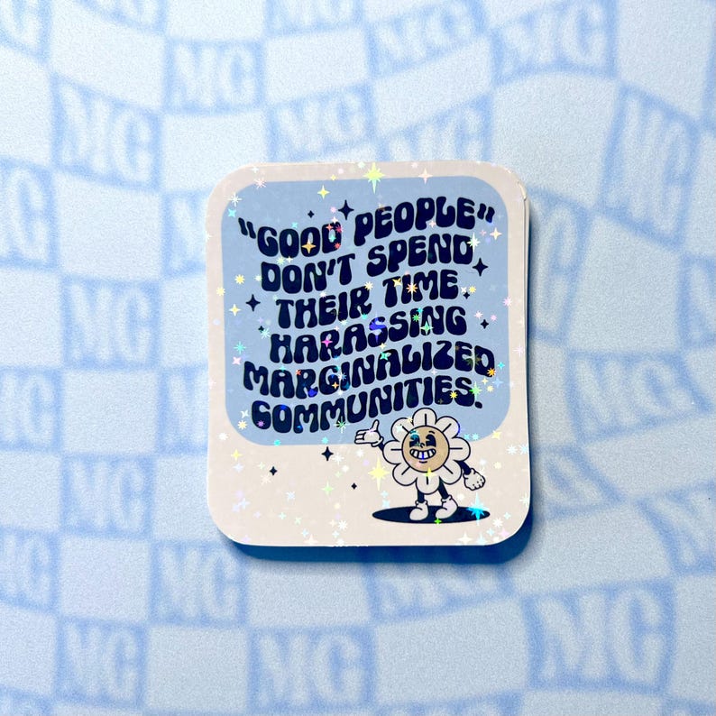 Good People Sticker - Don't Harass Marginalized Communities Social ...