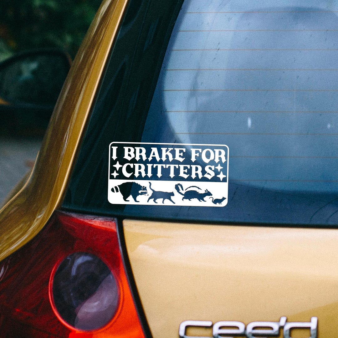 I Brake for Critters Window Car Decal - Car Stickers, Trendy Car Decals ...