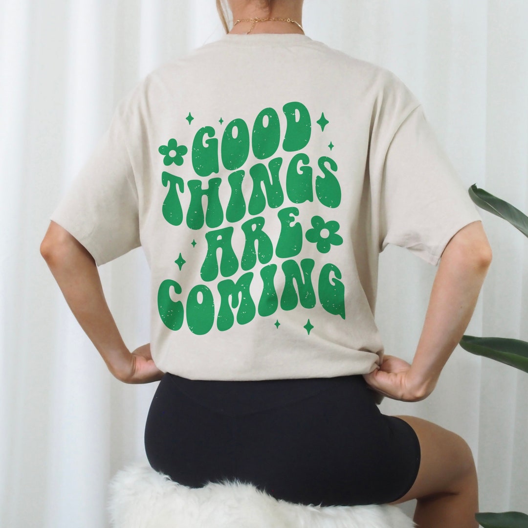 Good Things Are Coming Positive Shirt Aesthetic Clothes Trendy Shirt ...