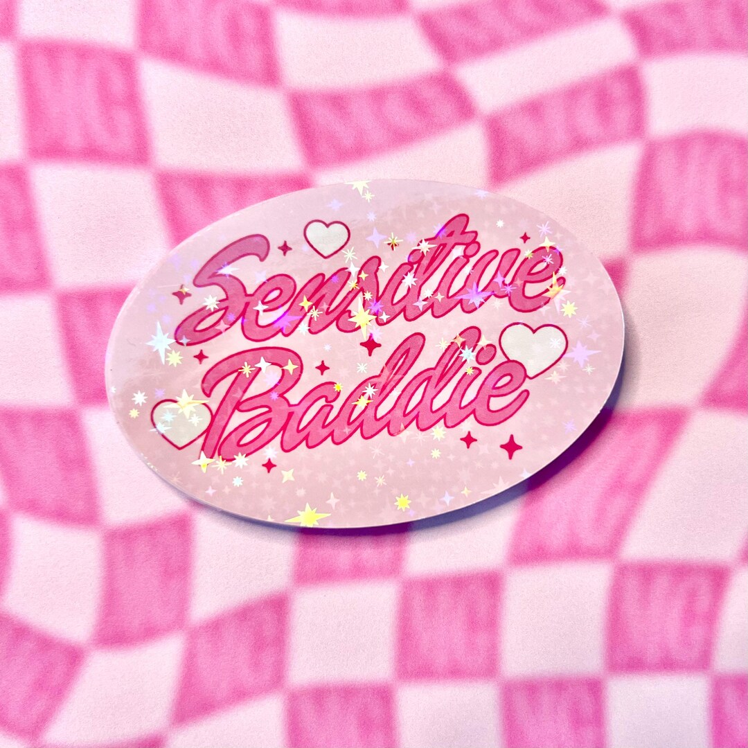 Sensitive Baddie Holographic Sticker - Funny Pink Dollcore Girly ...