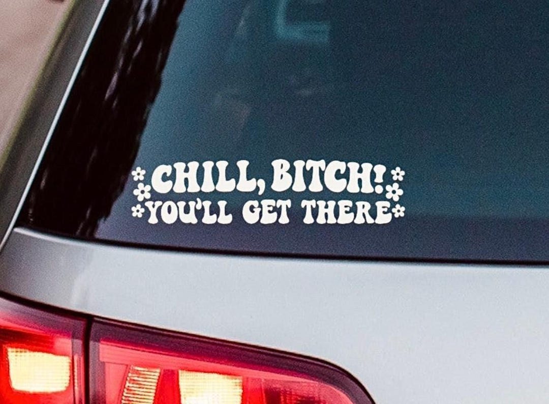 Funny Tailgating Vinyl Decal - Chill B*tch Car Window Decal Sticker ...