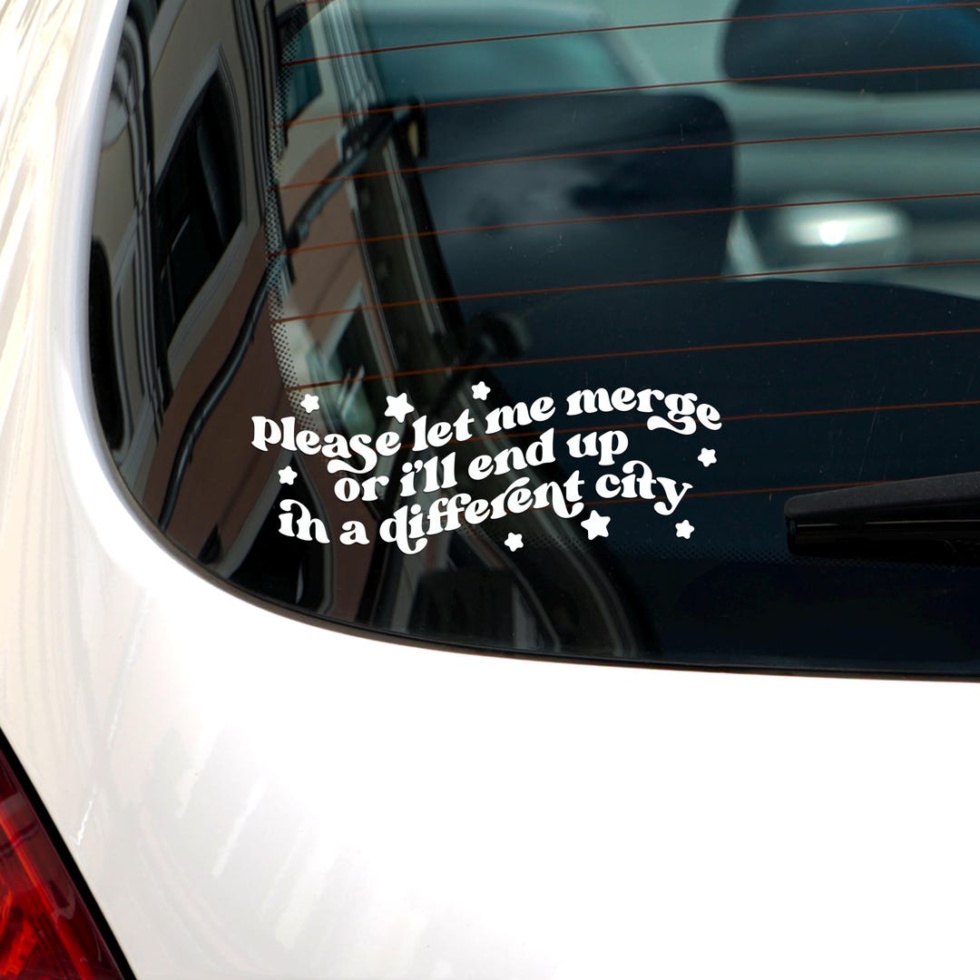 Please Let Me Merge Car Window Decal - Funny Decals, Trendy Girl, Sassy ...