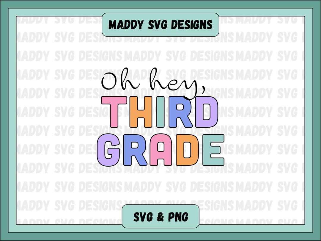 Oh Hey Third Grade SVG PNG Instant Download, Elementary School Design ...