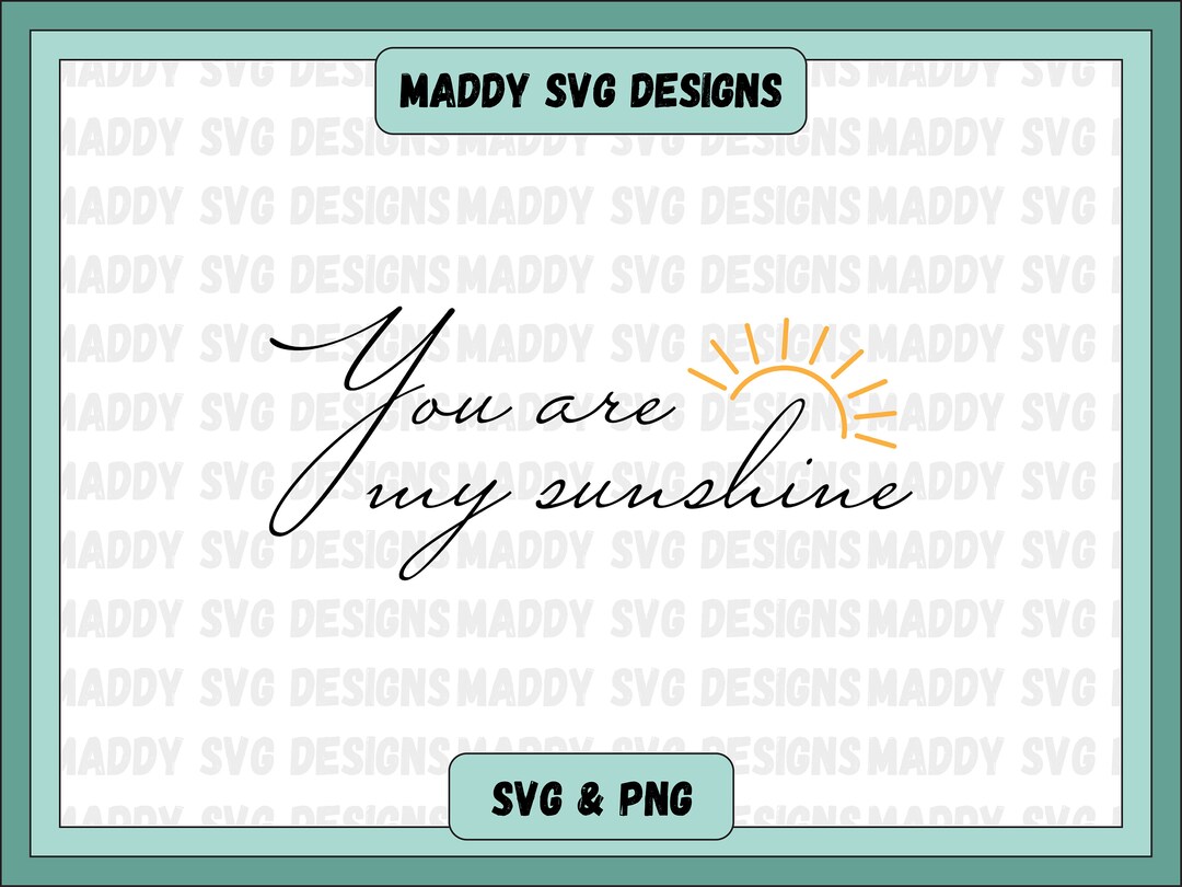 You Are My Sunshine SVG PNG, Inspirational Svg, Sunshine Svg, Cute Svg ...