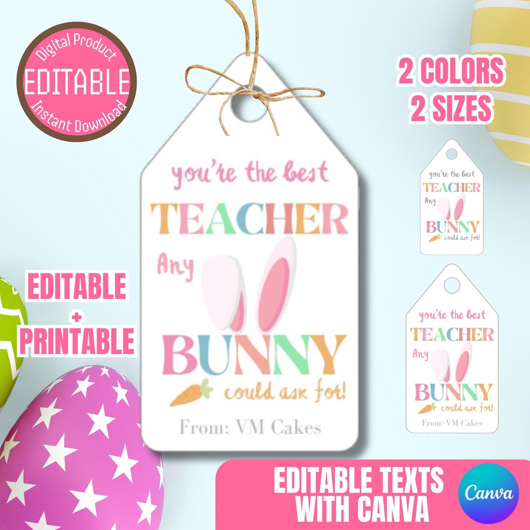 Easter Tag for TEACHER Editable - Printable Easter Tags Easter Bunny ...