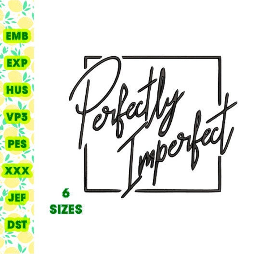 Perfectly Imperfect Embroidery Design, Embroidery Pattern - 6 Sizes - Etsy