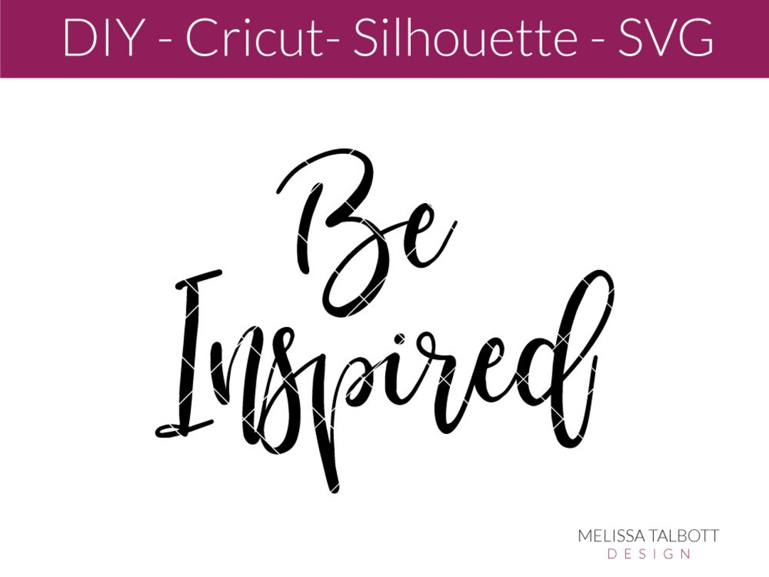 Be Inspired SVG File for Iron on T-shirt Graphics, DIY Home Decor ...