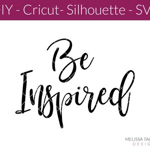 Be Inspired SVG File for Iron on T-shirt Graphics, DIY Home Decor ...