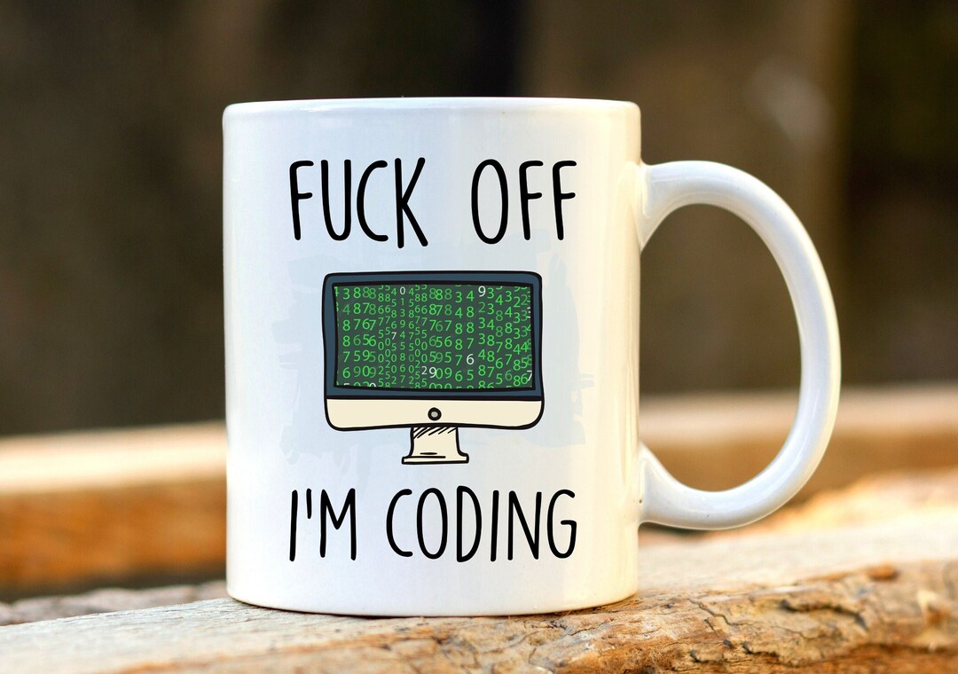 Fuck off I'm Coding Mug - Coder Mug, Programmer Gift, Rude Mug, Coding Gift, Funny Coding Mugs ...