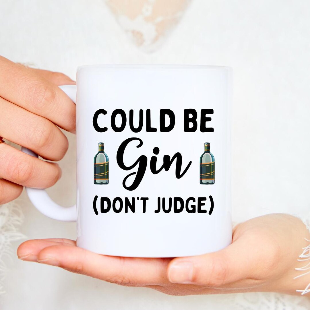 Could Be Gin Mug – Funny Gin Coffee Cup for Women, Personalised Gin ...
