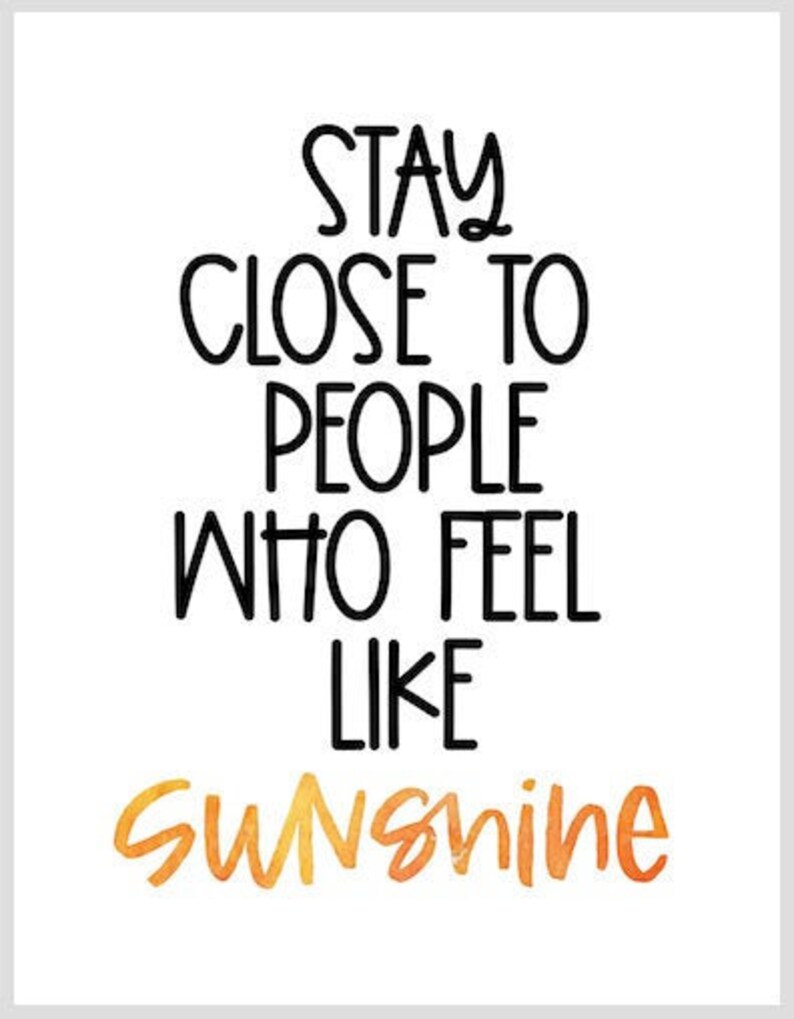 Stay Close to People Who Feel Like Sunshine - Etsy UK