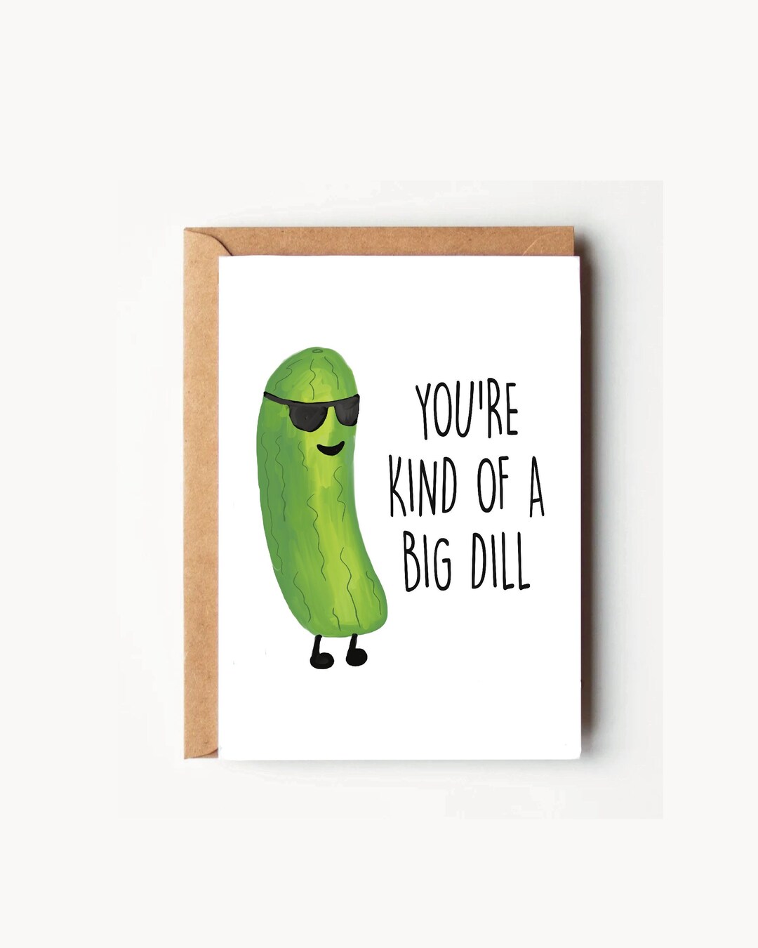 You're Kind of a Big Dill Greeting Card | Happy Birthday, Celebrate ...