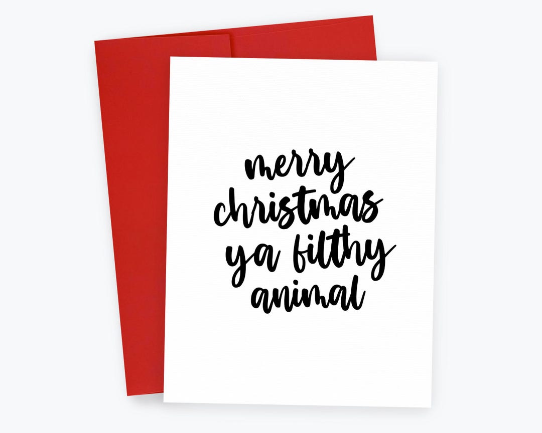 Funny Merry Christmas, Filthy Animal, Sarcastic, Rude, Quirky Greeting ...