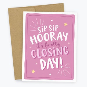 Sip Sip Hooray It's Finally Closing Day - Realtor Card, New Home, Real ...