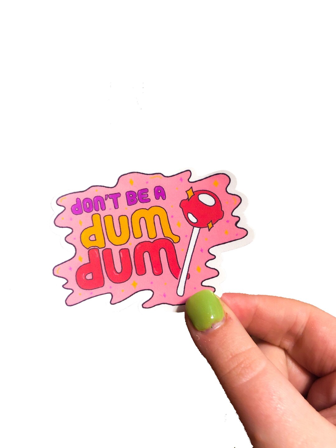 Don’t Be a Dum Dum Sticker - Etsy