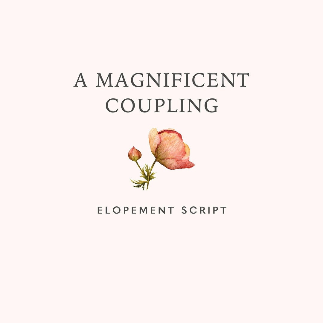 Elope Script | A Magificent Coupling | Elopement Script | Elopement ...